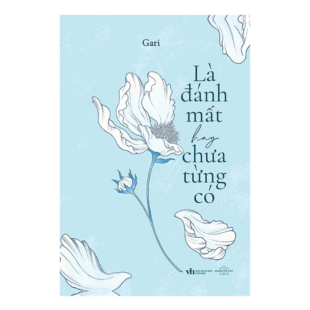 Là Đánh Mất Hay Chưa Từng Có - Gari - Sách Việt tại Úc – Tidosa Tiệm ...